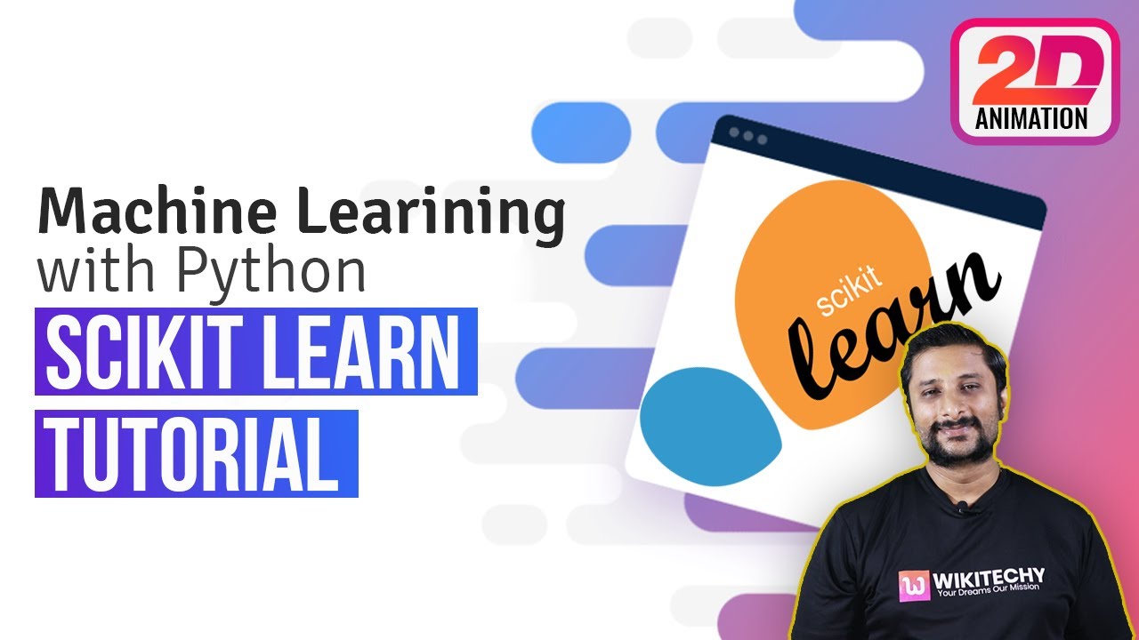 Scikit Learn Tutorial - Videos Scikit Learn Tutorial - Videos
