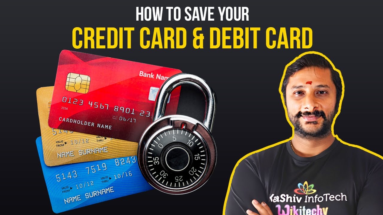 How to save Your Credit Card & Debit Card - Videos