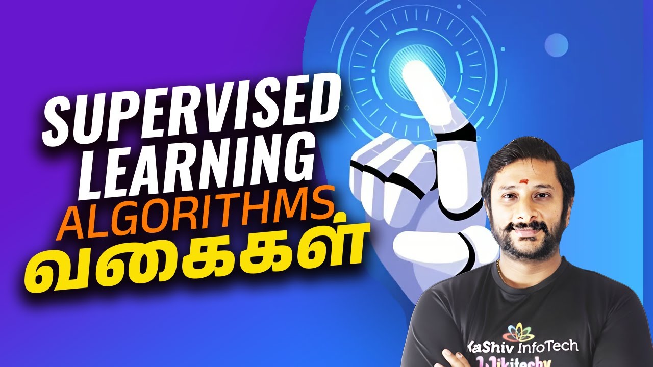 Supervised Learning Algorithms Types Of Supervised Learning Machine Learning In Tamil Videos
